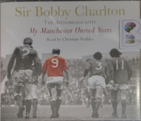 Sir Bobby Charlton - The Autobiography My England Years written by Sir ...