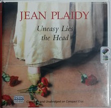 Uneasy Lies the Head written by Jean Plaidy performed by Candida ...
