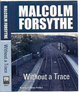 Without a Trace written by Malcolm Forsythe performed by Graham Padden ...
